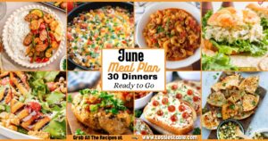 June 2025 Monthly Meal Plan – 30 Easy Dinner Recipes